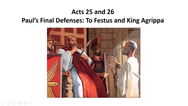 ACTS 25 and 26 – Paul’s Final Defenses: To Festus & Agrippa - Level Ground