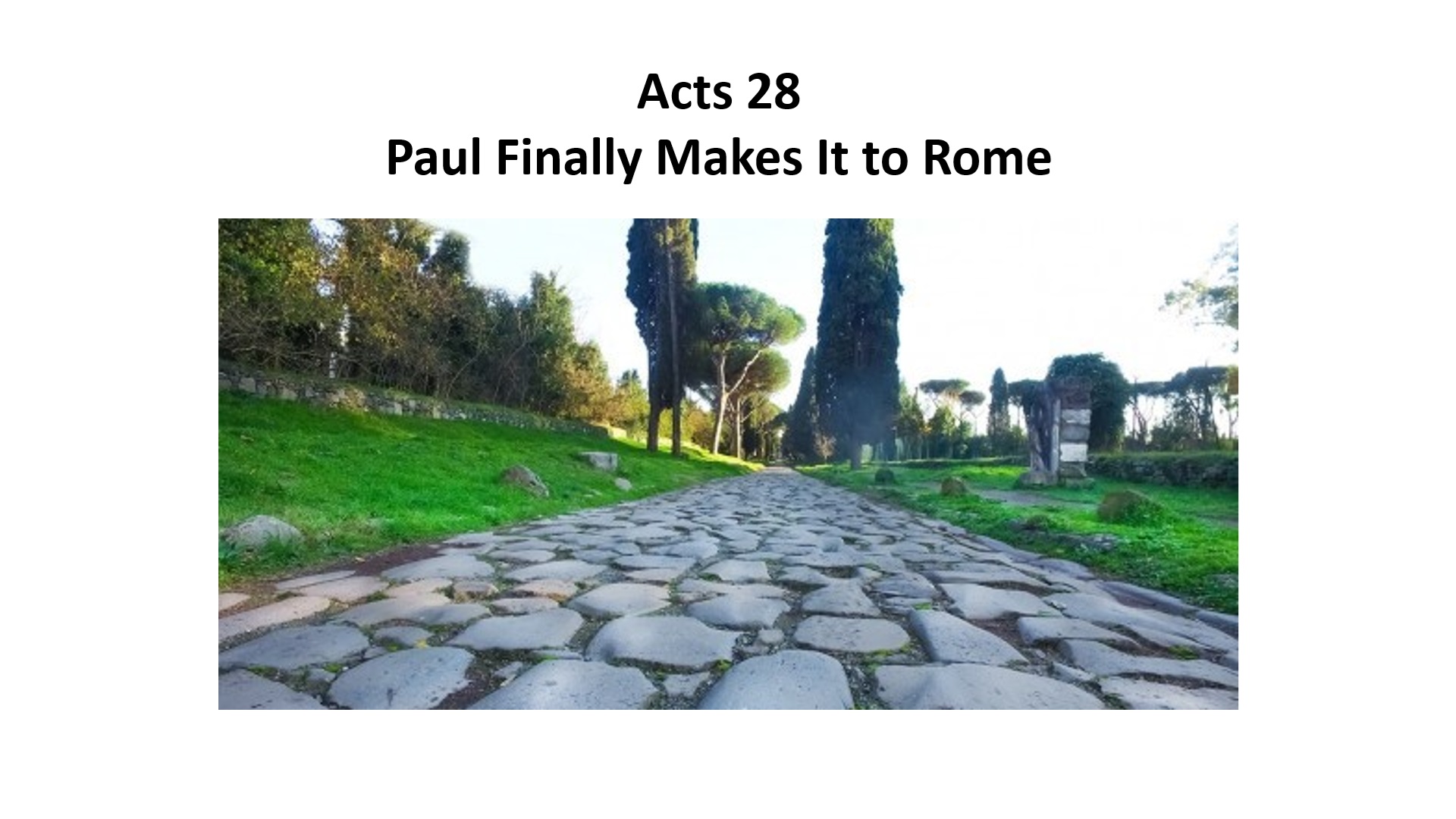 ACTS 28 – Paul Finally Makes It to Rome - Level Ground